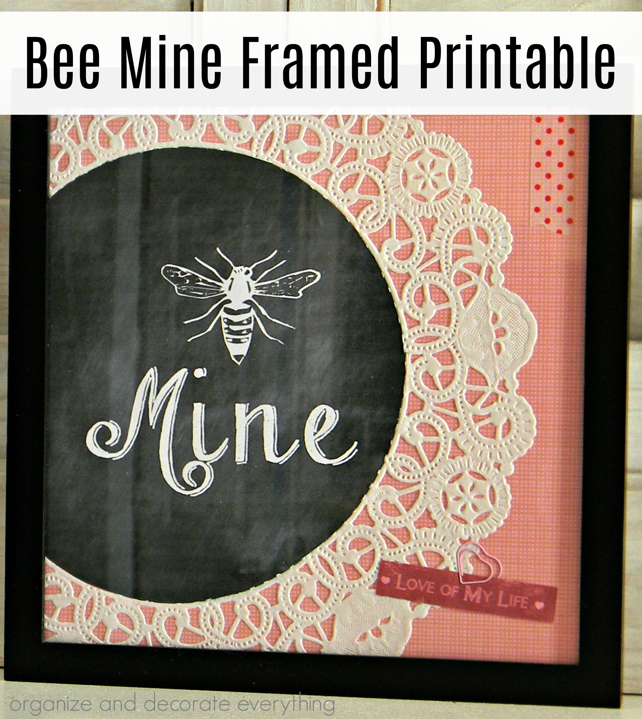 Bee Mine Framed Printable - Organize and Decorate Everything
