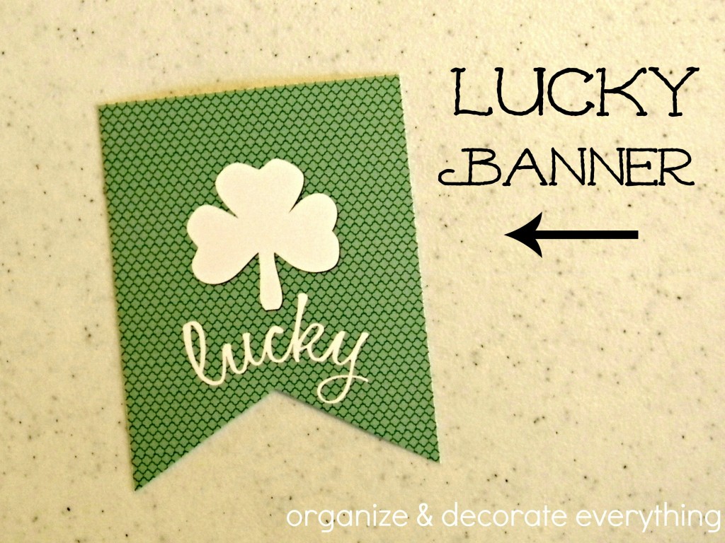 Lucky Banner and Free Printable - Organize and Decorate Everything
