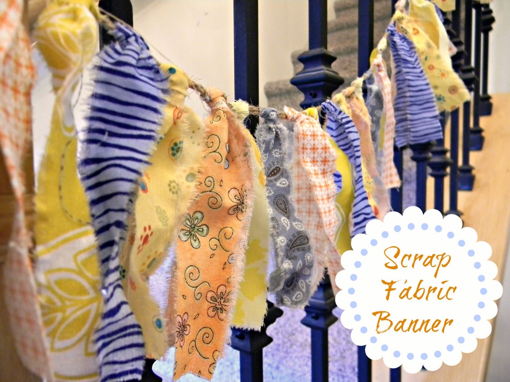 Easy Scrap Fabric Banner - Organize and Decorate Everything