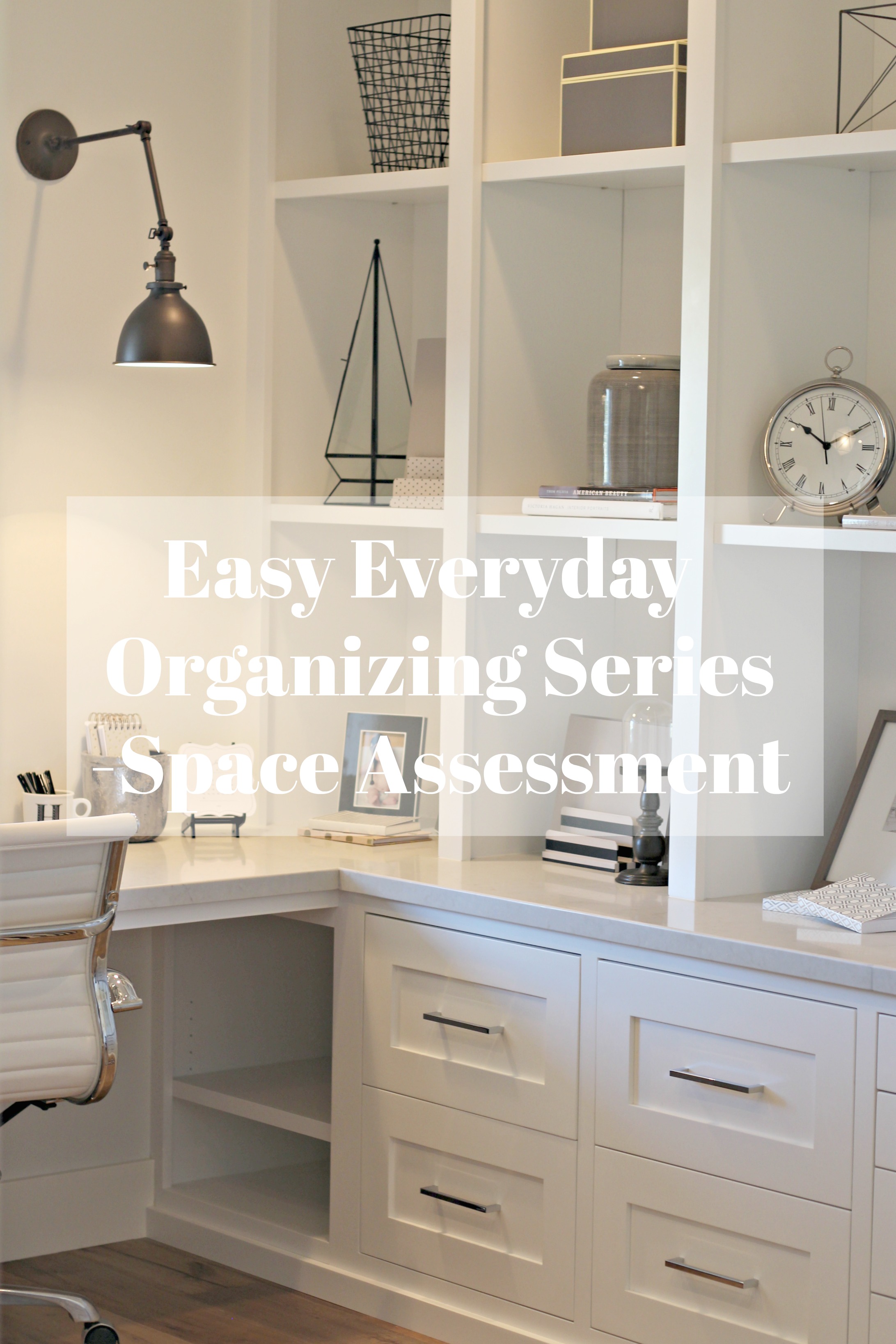 Easy Everyday Organizing Space Assessment - Organize and Decorate ...