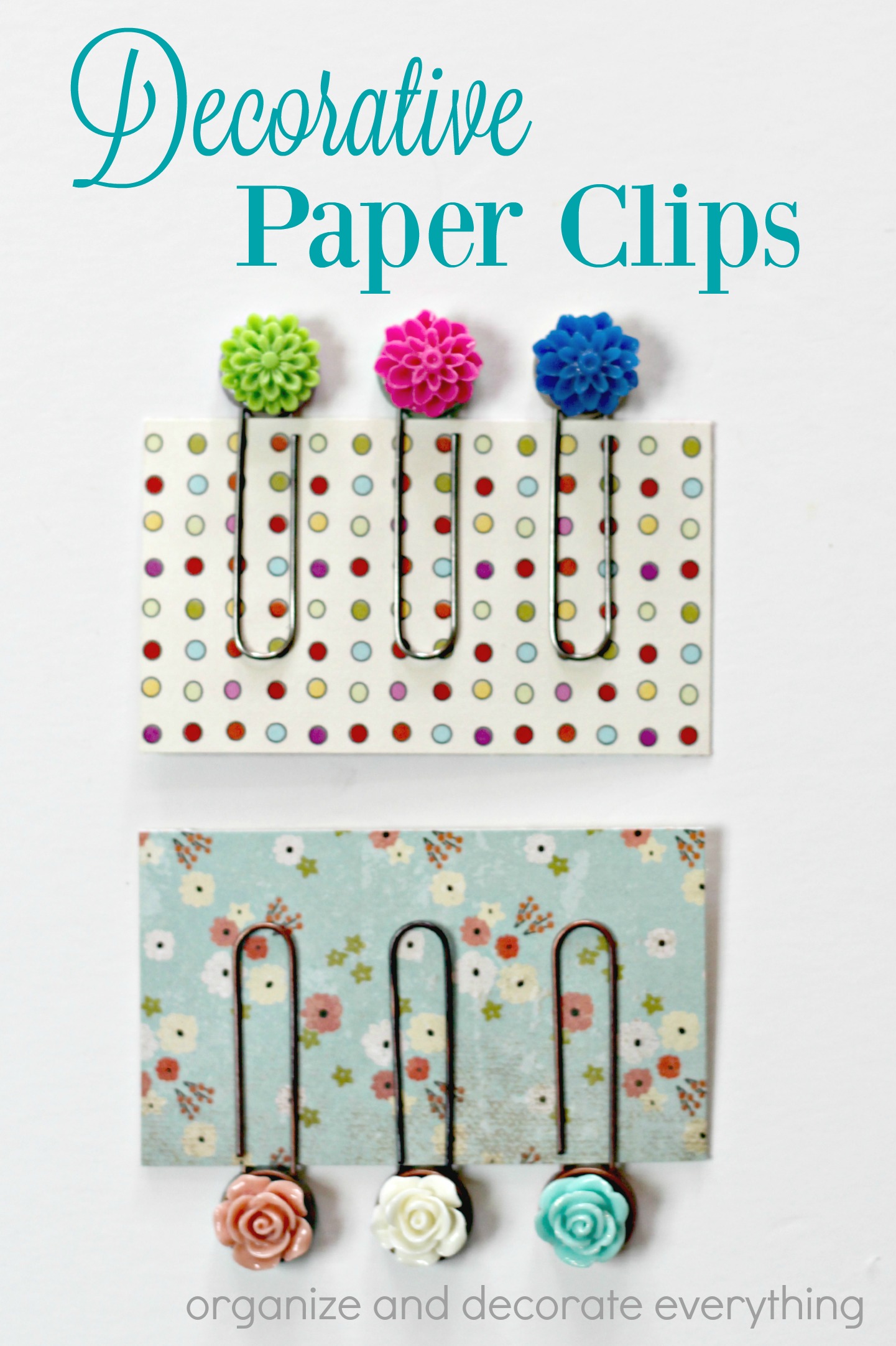 Decorative Paper Clips - Organize and Decorate Everything