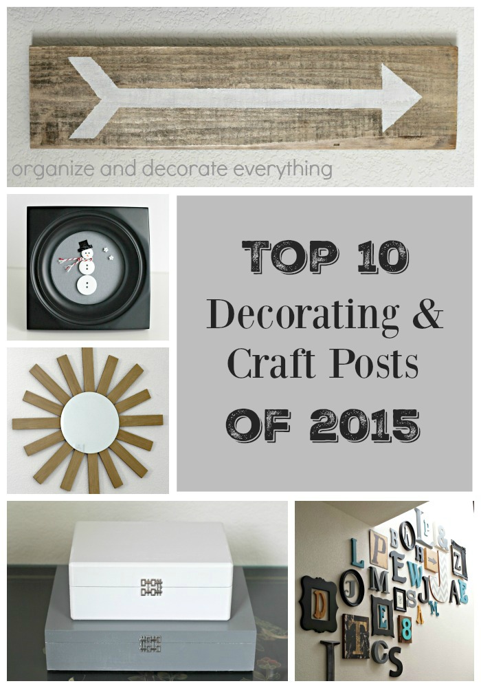 Top 10 Decorating and Craft Posts of 2015 - Organize and Decorate ...