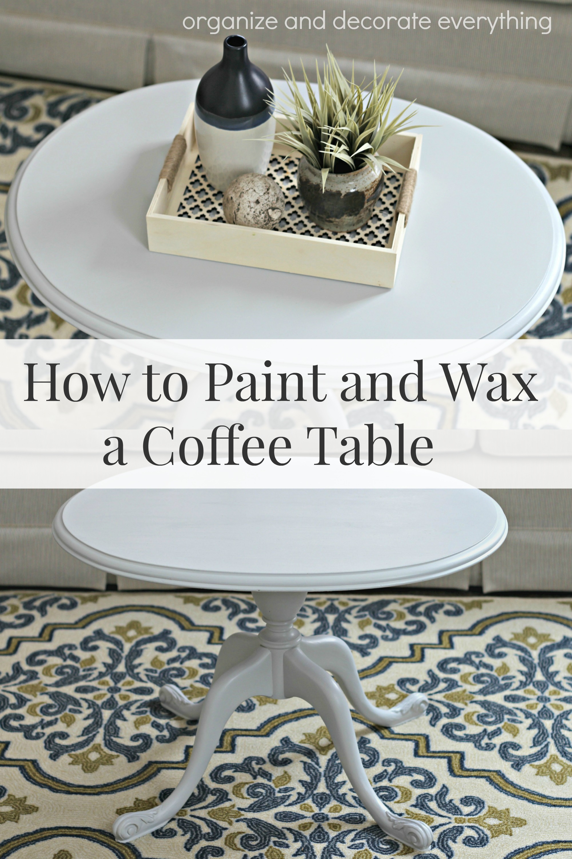 How to Paint and Wax Coffee Table - Organize and Decorate Everything