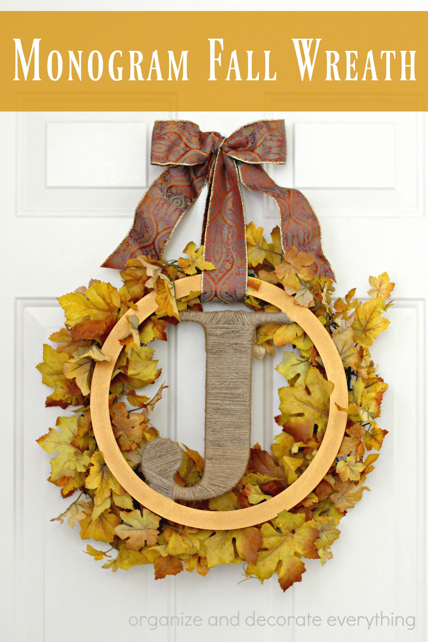 Monogram Fall Wreath - Organize and Decorate Everything