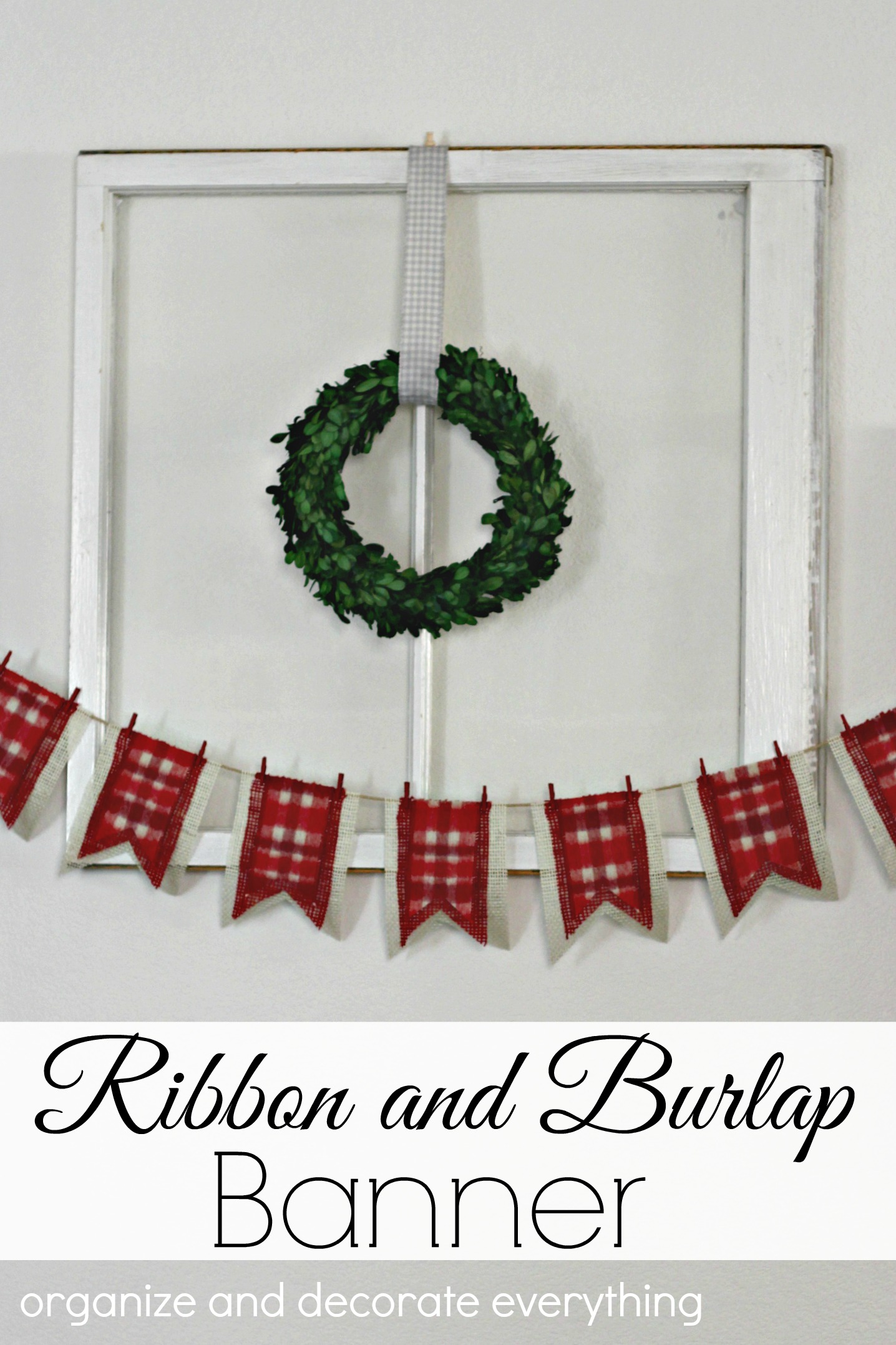 Ribbon and Burlap Christmas Banner - Organize and Decorate Everything